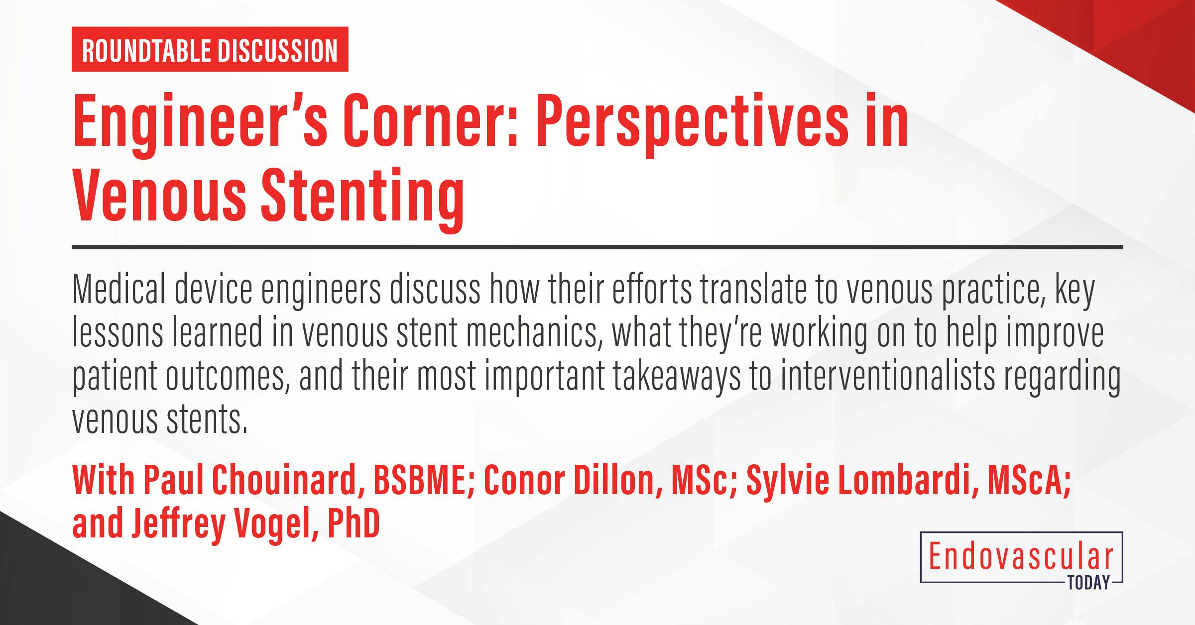 Engineer’s Corner: Perspectives in Venous Stenting - Endovascular Today